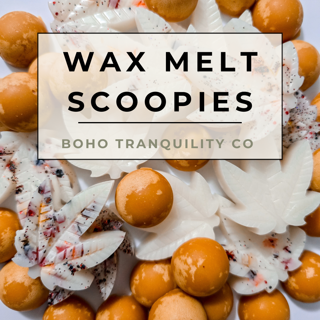 WAX MELT SCOOPIES – bohotranquilitycreations